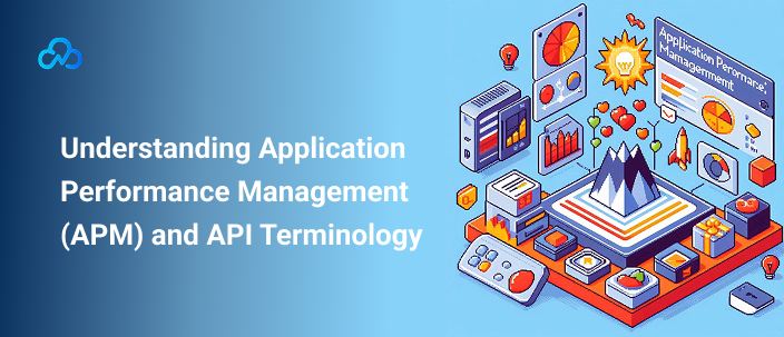 APM and API: Understanding Performance Monitoring