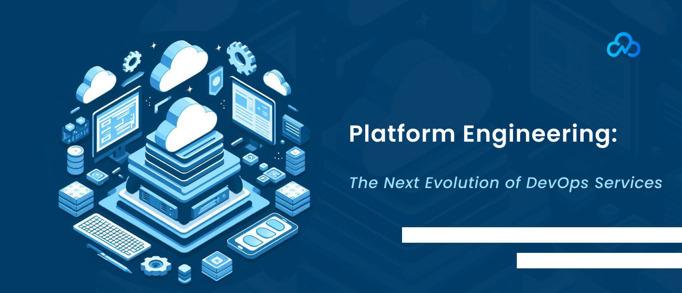 Platform Engineering: The Next Evolution of DevOps Services