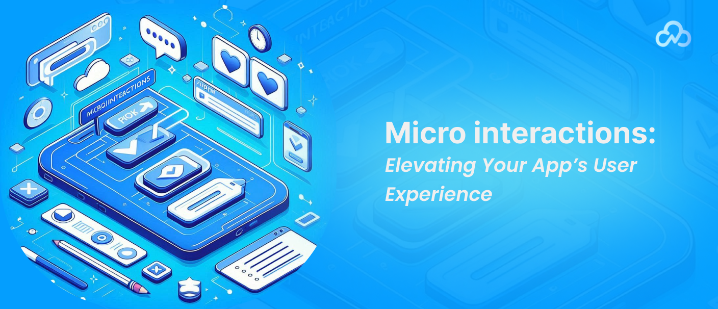 UI UX Design Services and the Power of Microinteractions